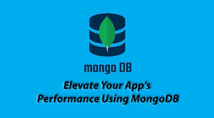 Elevate Your App's Performance Using MongoDB - Manal Softech Pvt Ltd. Elevate Your App's Performance Using MongoDB - Manal Softech Pvt Ltd.